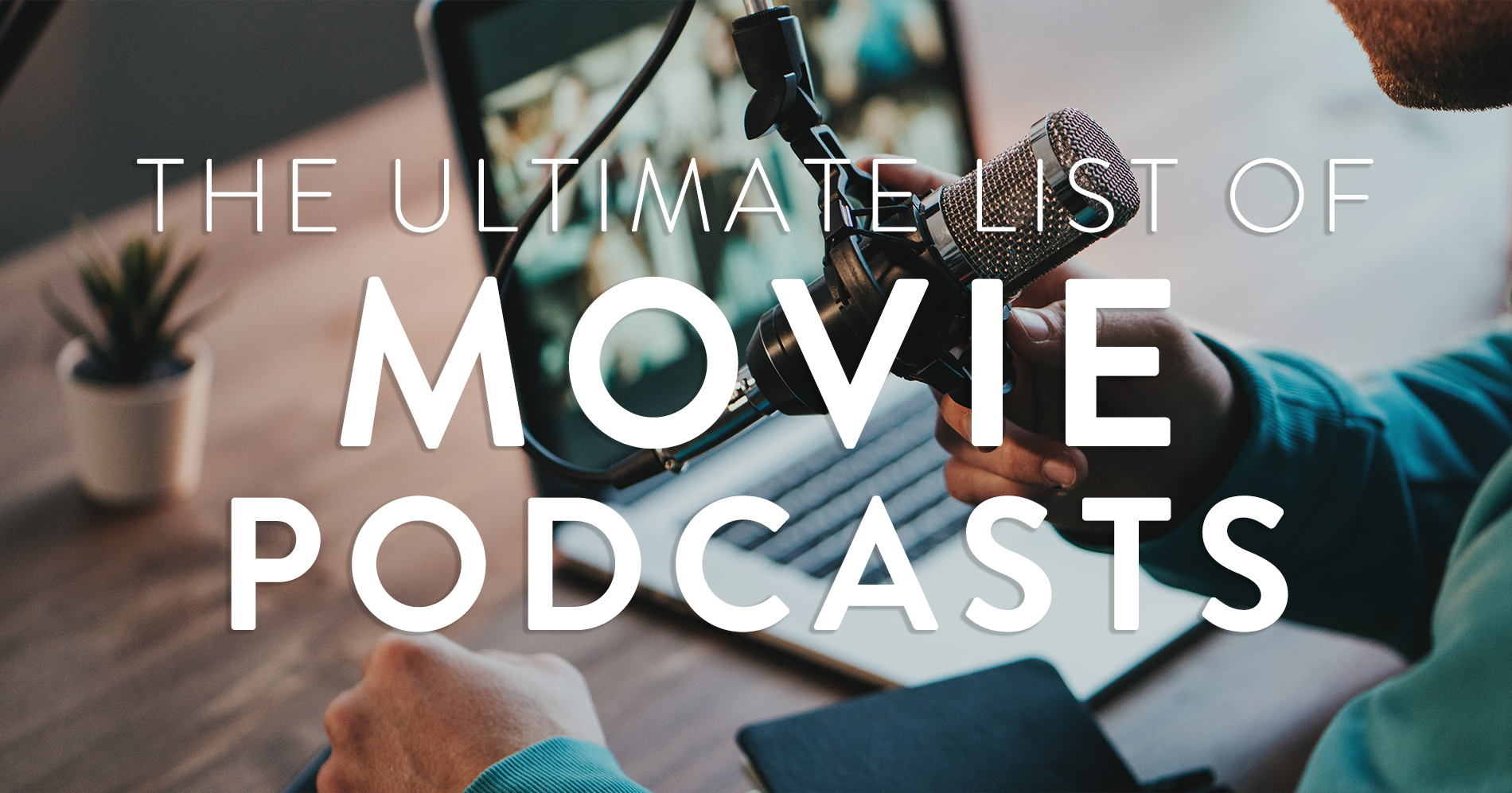 The Ultimate List of Movie Podcasts | Octane Seating